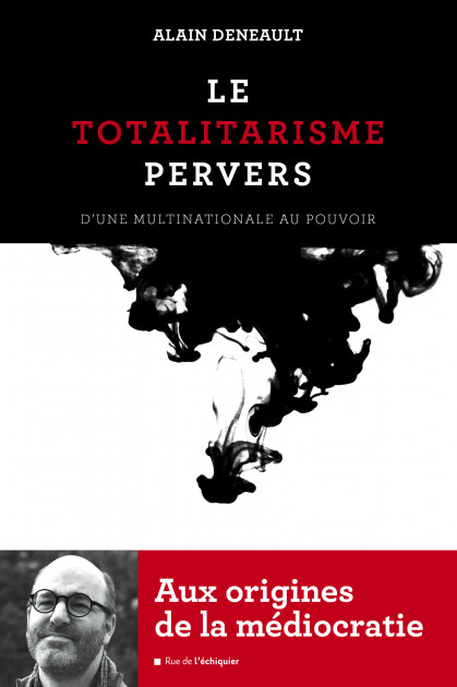 Livre Alain Deneault : Comment Total domine le monde